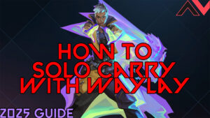How To Solo Carry With Waylay - Waylay Guide 2025 | AllValorant.gg